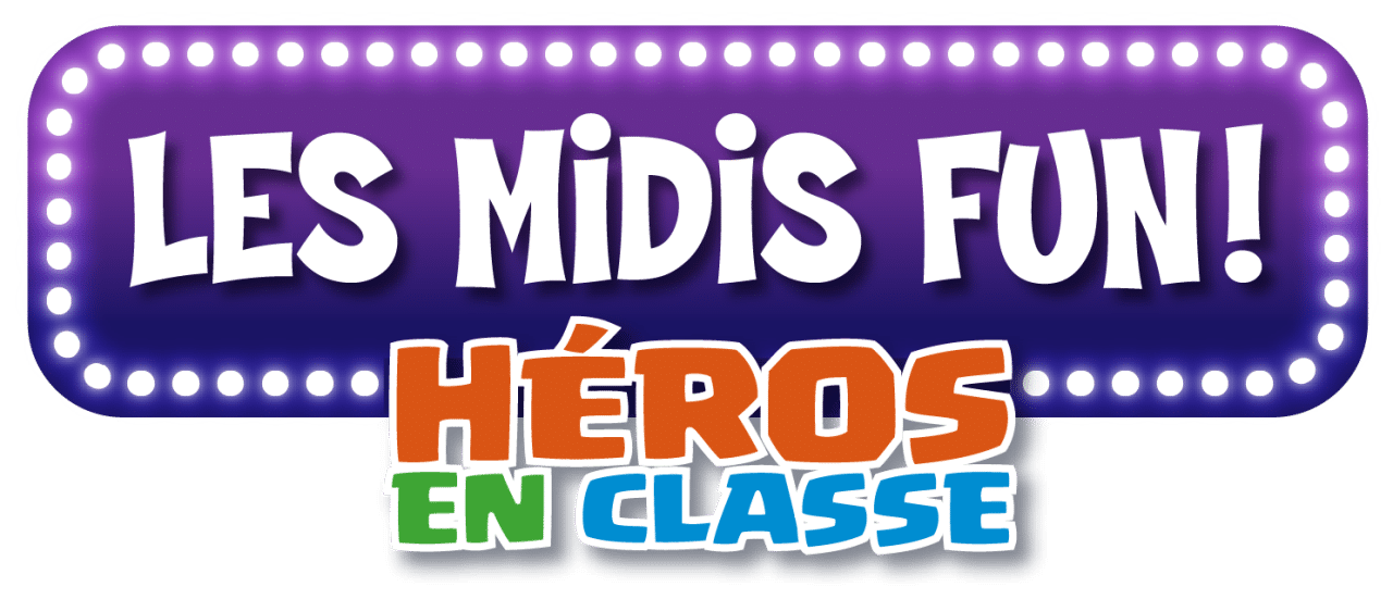 Les midis fun avec Héros en classe - Héros en classe